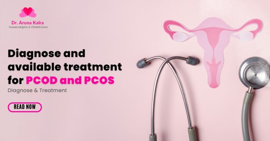 Diagnose and available treatment for PCOD and PCOS