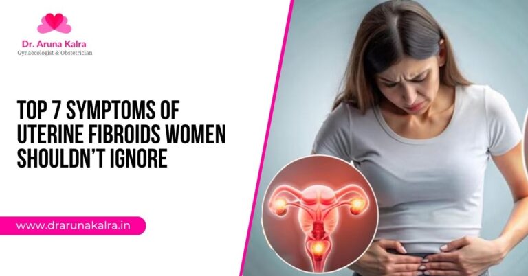 Top 7 Symptoms of Uterine Fibroids Women Shouldn’t Ignore